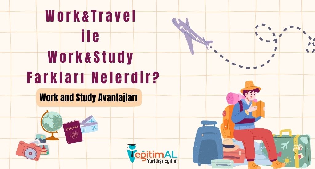 Work&Travel ile Work&Study Farkı? - EğitimAl